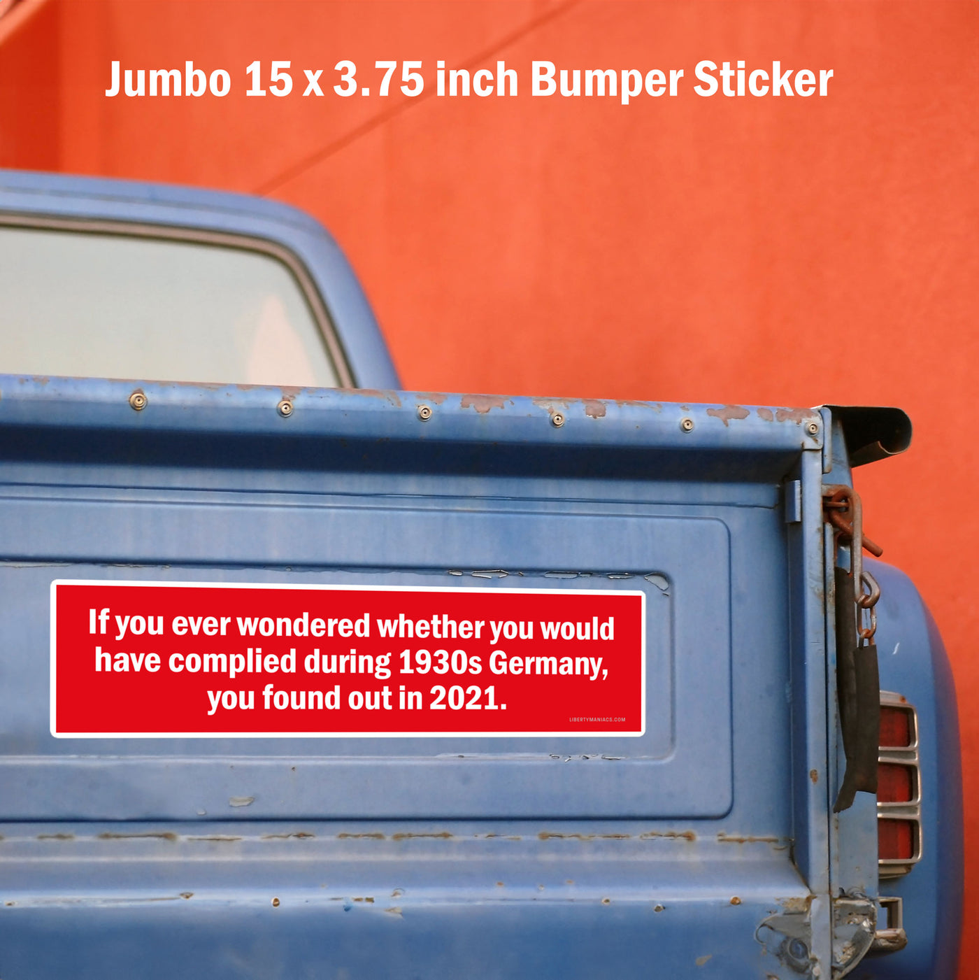 If You Ever Wondered Jumbo Bumper Sticker - Liberty Maniacs