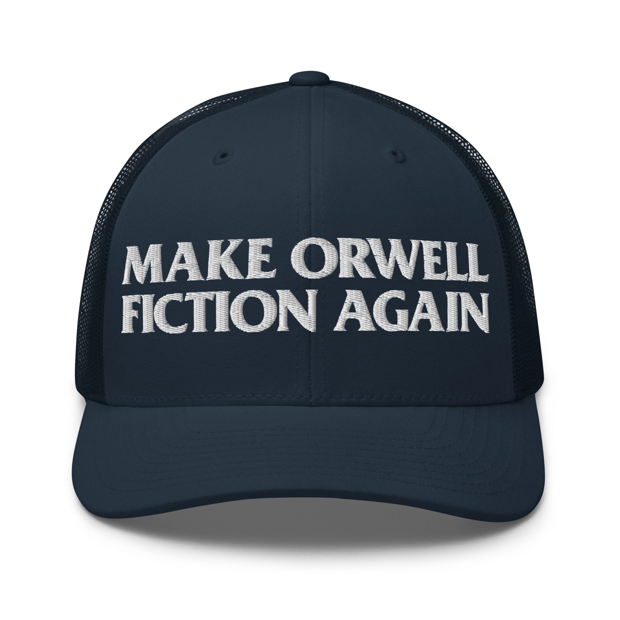 Make Orwell Fiction Again The Original Trucker Cap - Liberty Maniacs