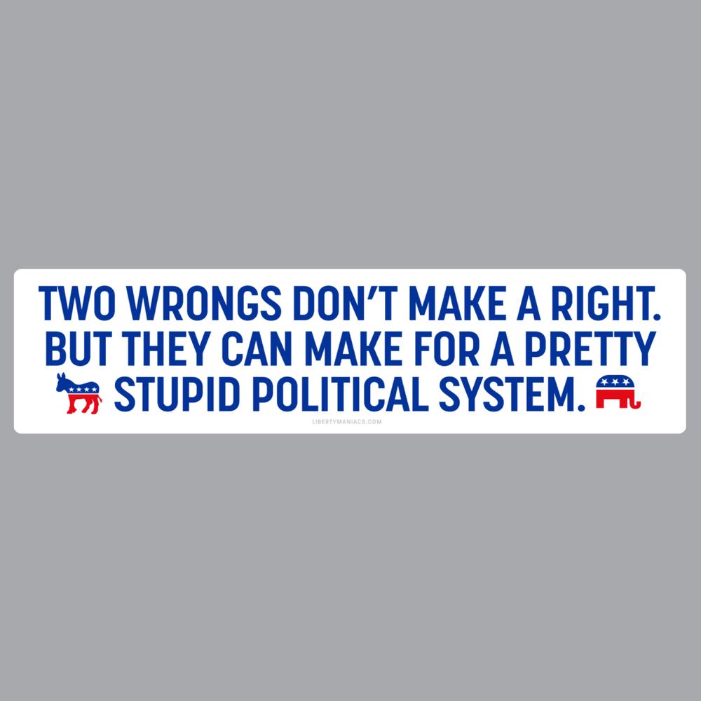 Two Wrongs Don't Make A Right Jumbo Bumper Sticker - Liberty Maniacs