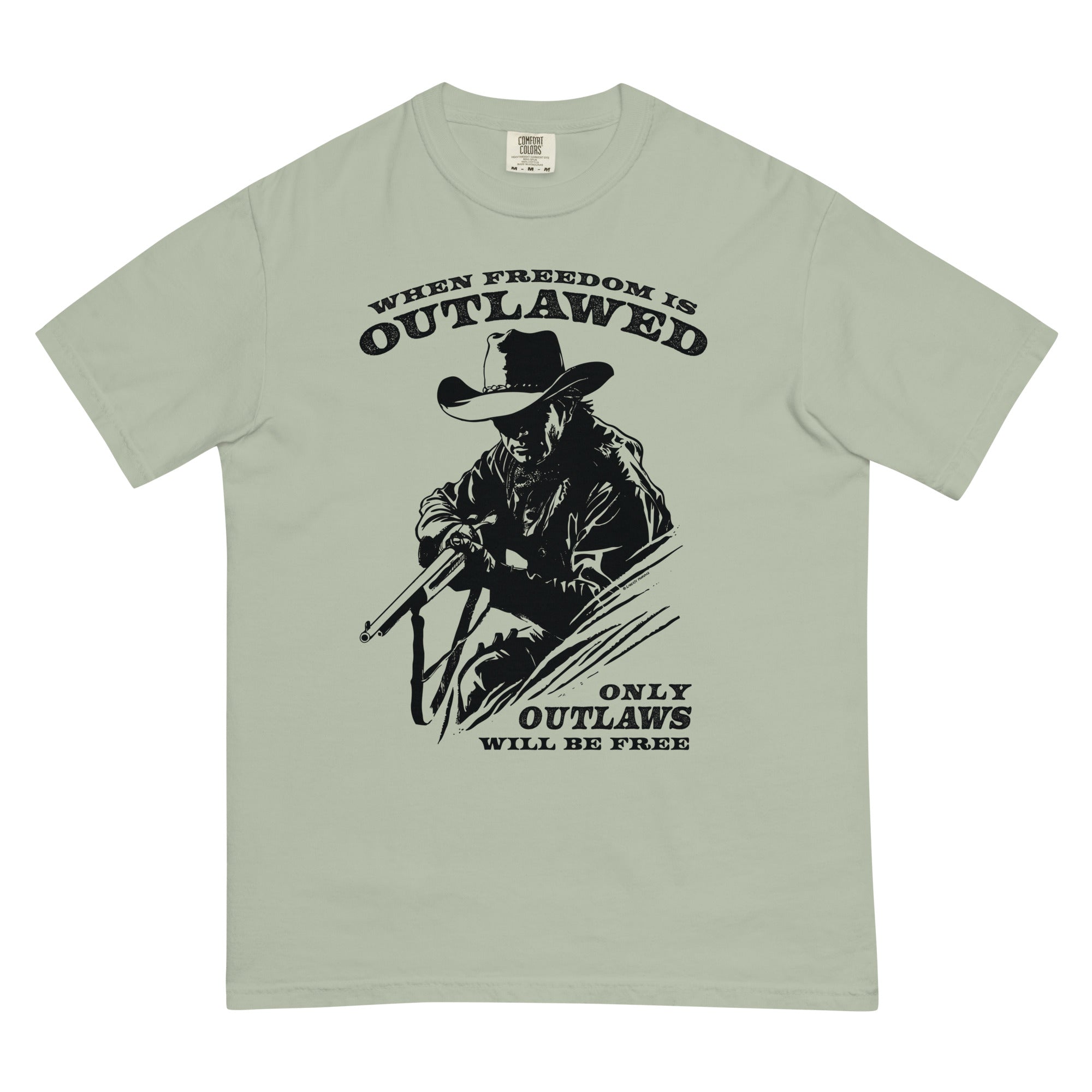 When Freedom is Outlawed Only Outlaws Will Be Free Heavyweight T-Shirt ...