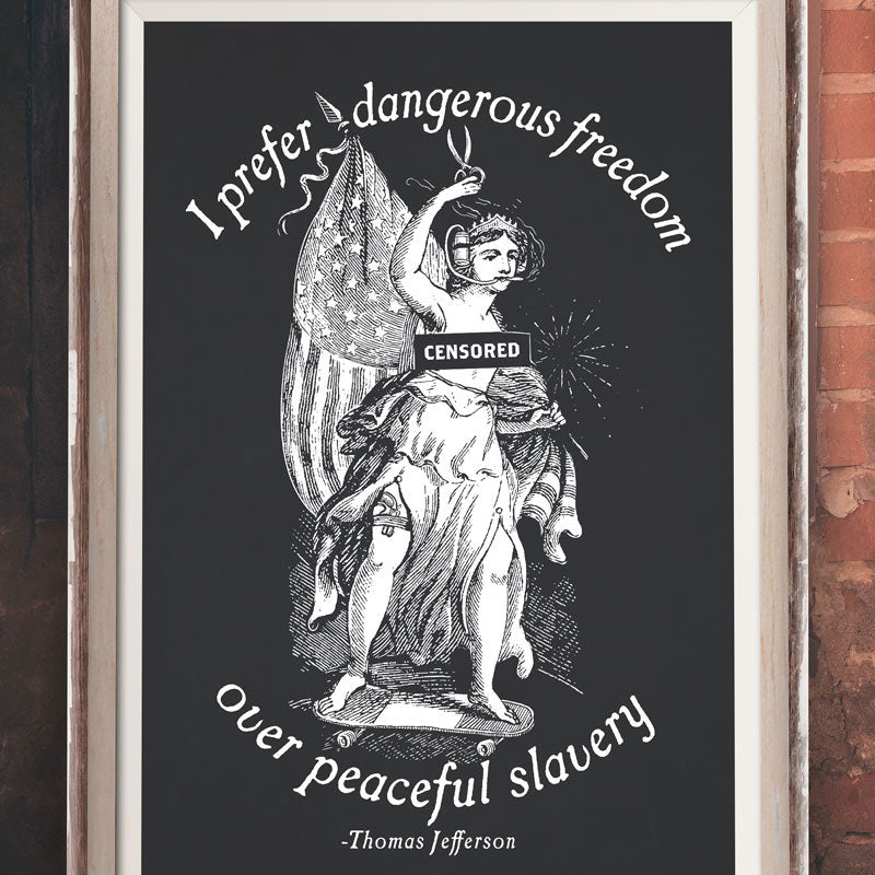I Prefer Dangerous Freedom Thomas Jefferson Quote Prints - Liberty Maniacs