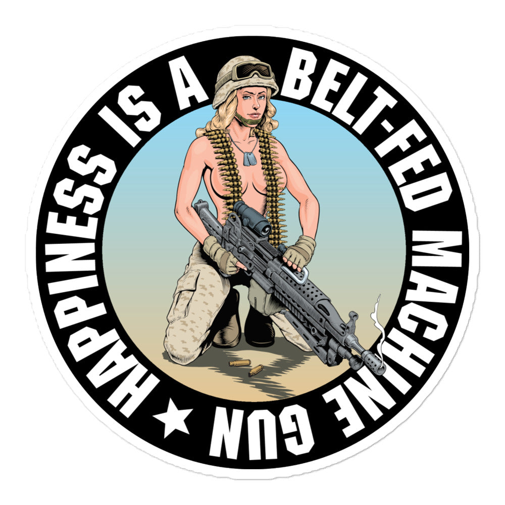 Happiness Is a Belt-Fed Machine Gun Sticker - Liberty Maniacs
