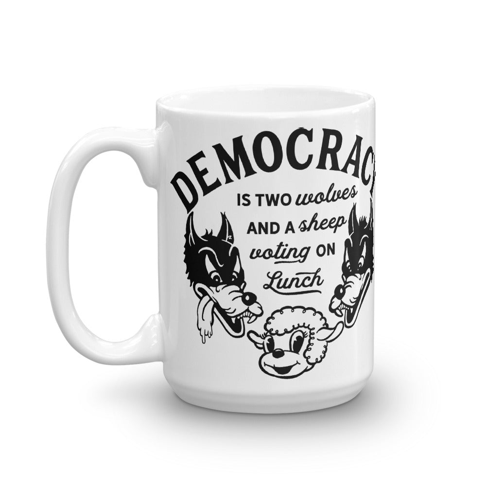 Democracy is Two Wolves and a Sheep Voting on Lunch Mug - Liberty Maniacs