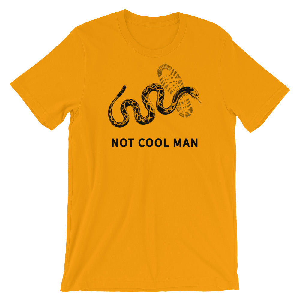 Not Cool Man Gadsden T-Shirt - Liberty Maniacs