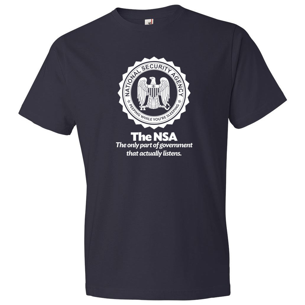 The NSA: The Only Part of Government That Actually Listens T-Shirt ...